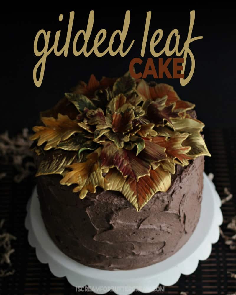 Gilded Leaf Cake - I Scream for Buttercream
