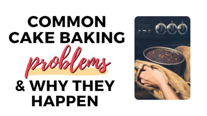 Common Cake Baking Problems and Why They Happen - I Scream for Buttercream