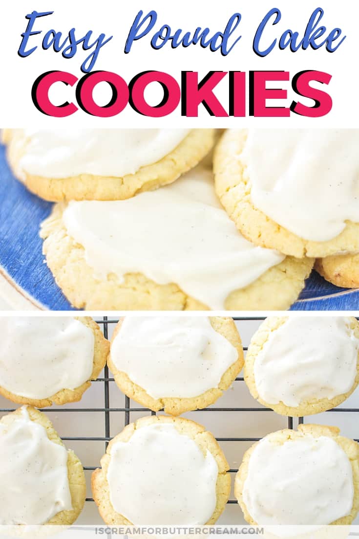 Easy Pound Cake Cookies - I Scream for Buttercream