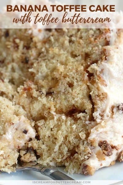 Banana Toffee Cake with Browned Butter Toffee Frosting - I Scream for ...