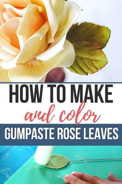 How to Make and Color Gumpaste Rose Leaves - I Scream for Buttercream