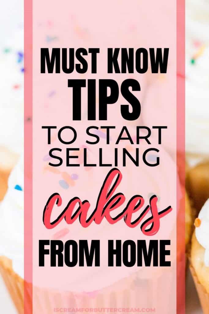 Tips You Must Know To Start Selling Cakes from Home - I Scream for ...