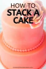 How to Stack a Cake (a step-by-step guide to tiered cakes) - I Scream ...