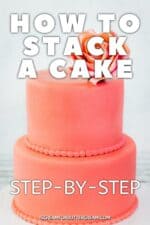 How to Stack a Cake (a step-by-step guide) - I Scream for Buttercream
