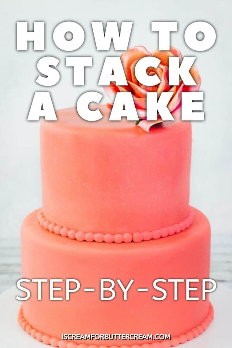 How to Stack a Cake (a step-by-step guide) - I Scream for Buttercream