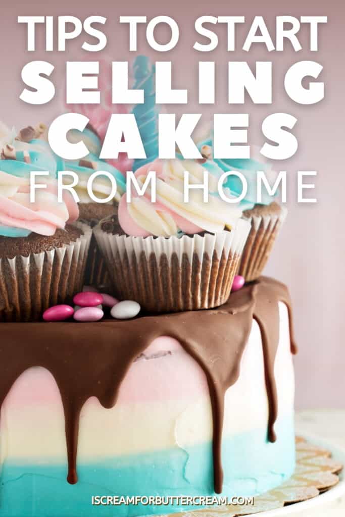 How To Start Selling Cakes from Home - I Scream for Buttercream