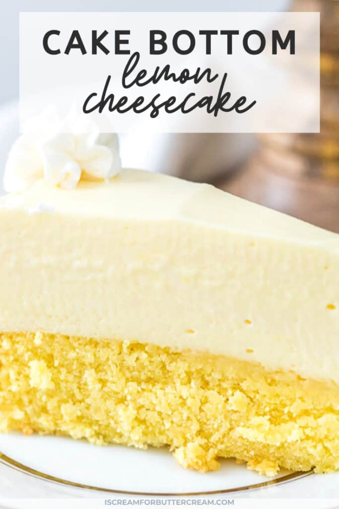 Cake Bottom Lemon Cheesecake - I Scream for Buttercream