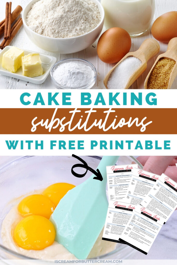 Cake Baking Substitutions plus Free Printable Reference Guide - I ...