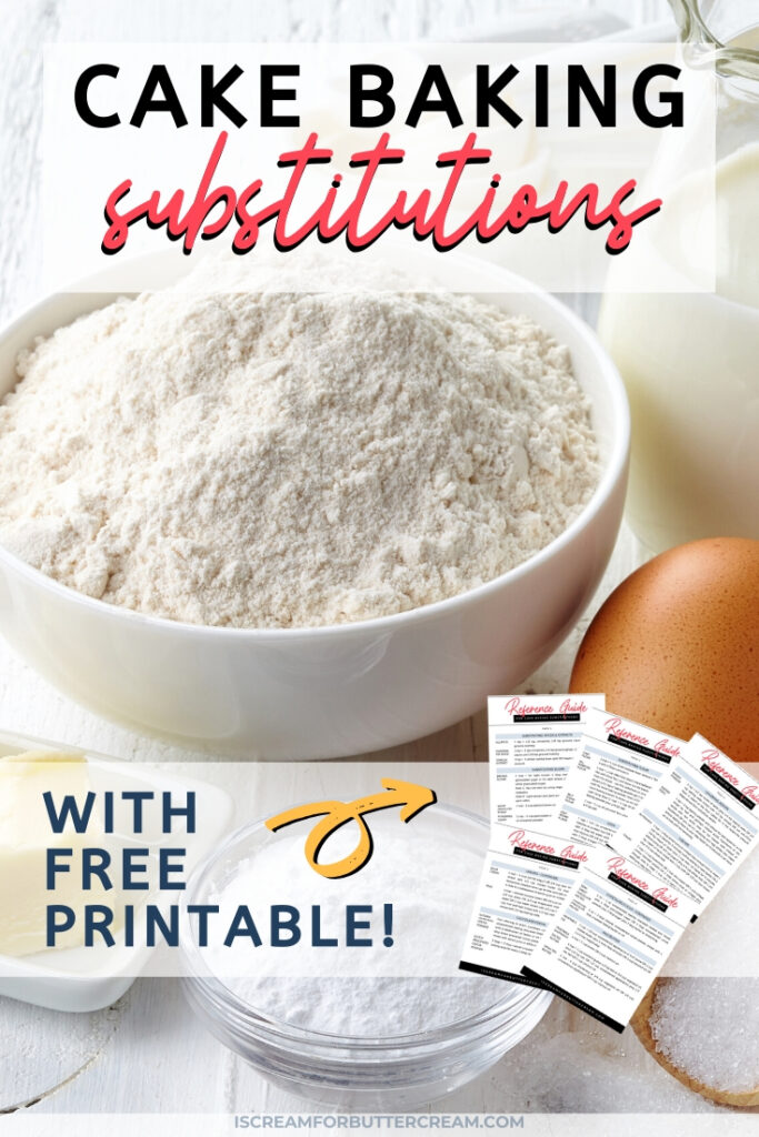 Cake Baking Substitutions plus Free Printable Reference Guide - I ...