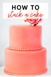 How to Stack a Cake - I Scream for Buttercream