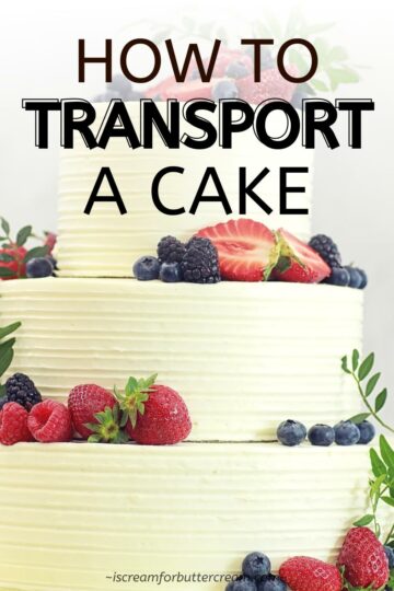 How to Transport a Cake - I Scream for Buttercream