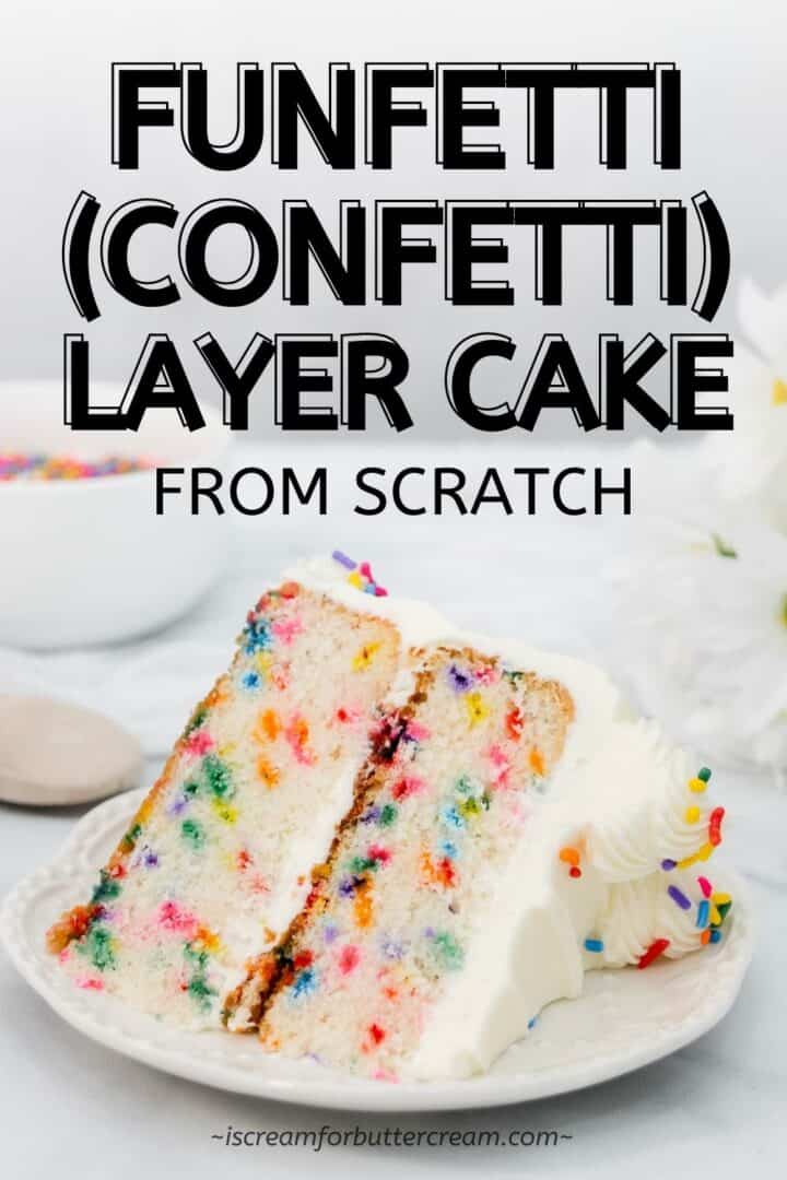 Best Funfetti (Confetti) Layer Cake from Scratch - I Scream for Buttercream