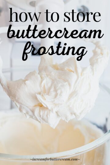 How to Store Buttercream Frosting - I Scream for Buttercream