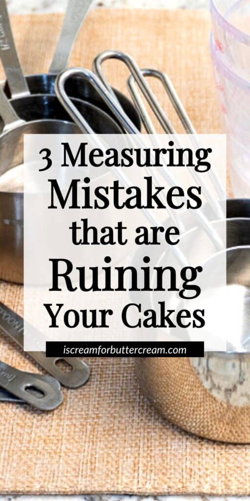 3 Measuring Mistakes That Are Ruining Your Cakes - I Scream for Buttercream